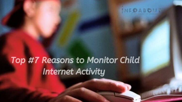 Reasons to Monitor Child Internet Activity – InfoAbout